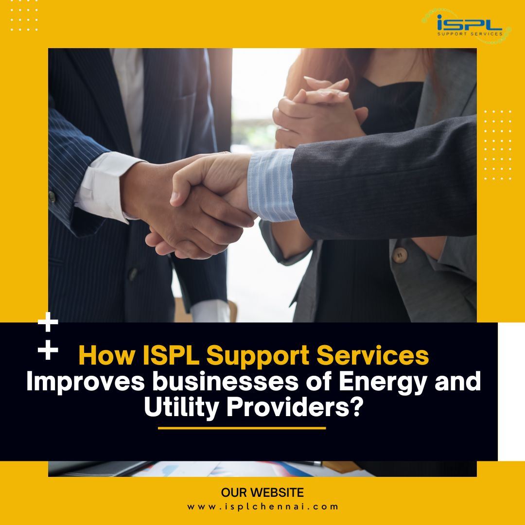 How ISPL Support Services Improves businesses of Energy and Utility Providers? – Our Blog – ISPL ...